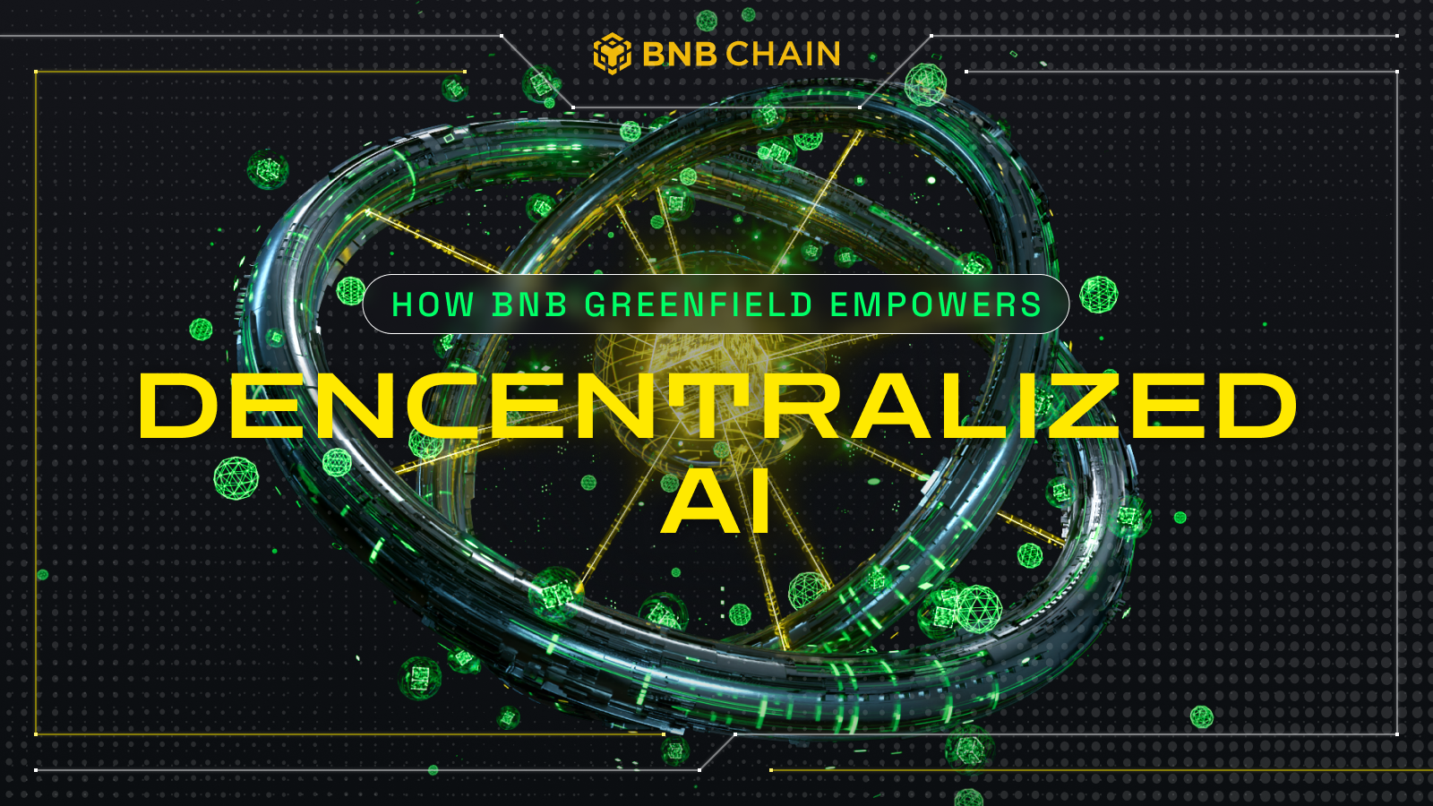 How BNB Greenfield Empowers Decentralized AI - Binance Chain | BNB ... How BNB Greenfield Empowers Decentralized AI - Binance Chain | BNB ...