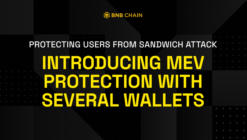 Protecting Users from Sandwich Attacks: BNB Chain Introduces MEV ... Protecting Users from Sandwich Attacks: BNB Chain Introduces MEV ...